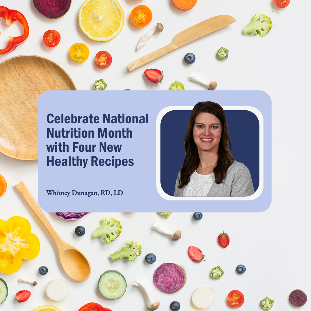 Celebrate National Nutrition Month with 4 Healthy Recipes! | Decatur ...